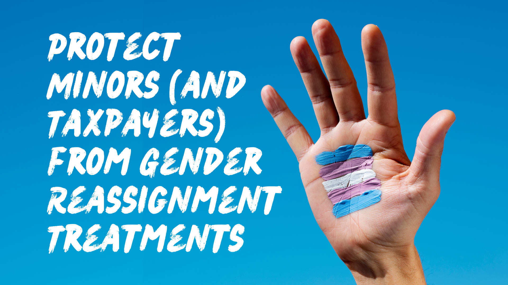 Protect Minors (and Taxpayers) from Gender Reassignment Treatments ...